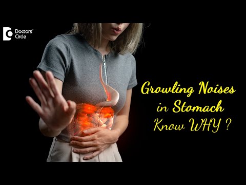 LOUD GURGLING OR GROWLING NOISE in my STOMACH | Tips to PREVENT - Dr. Ravindra BS | Doctors' Circle