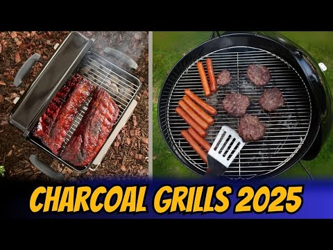 Best Charcoal Grills 2025: Top Picks for Perfect BBQ!
