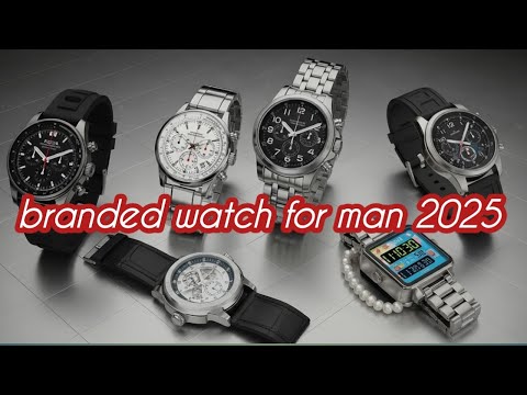 💯🛍️🆕🎁🕺Luxury Watches: Top Brands watch for man 2025#new #branded #luxury #rolex #rado