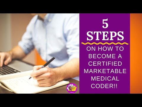 5 Steps on How to Become a Certified Marketable Medical Coder