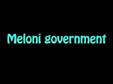 Learn How To Pronounce Meloni government