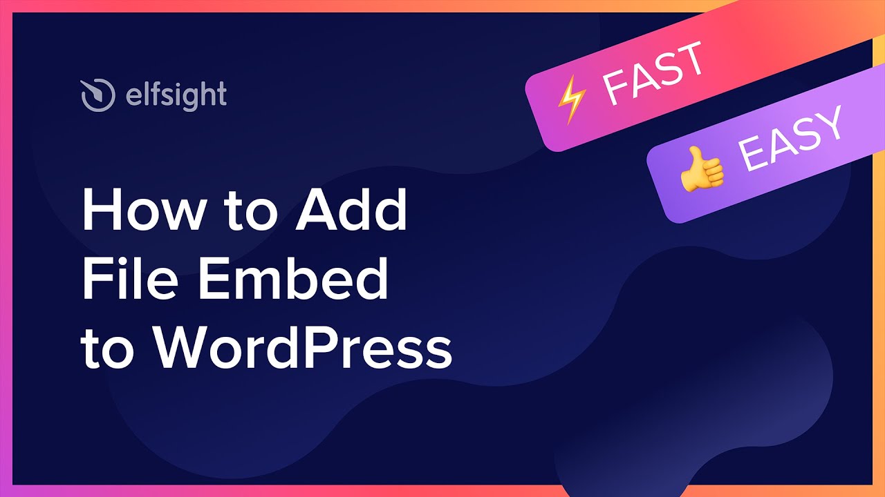 How to Add File Embed to WordPress