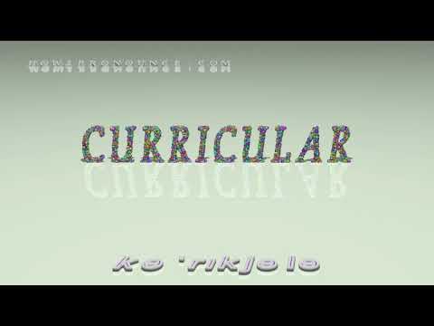 curricular - pronunciation + Examples in sentences and phrases