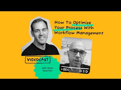 How To Optimize Your Process With Workflow Management (with Marc Boscher from Unito)