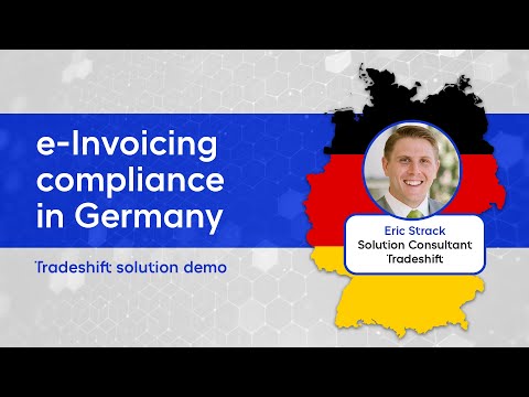 Germany e-Invoicing mandate: how Tradeshift ensures compliance (Demo)