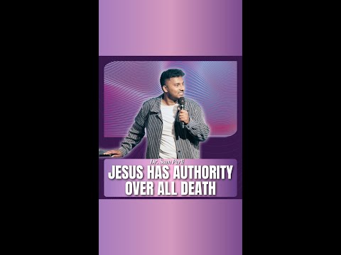Jesus Has Authority Over All Death