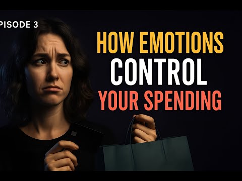How Emotions Control Your Spending l Mind Over Money l Episode 3