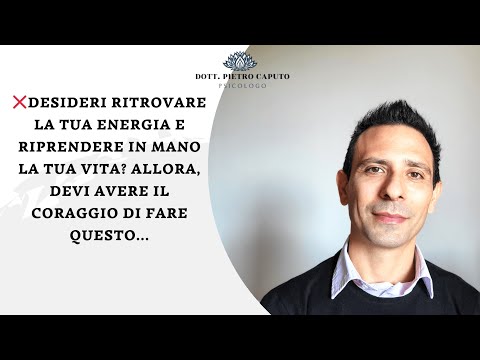 DESIDERI RITROVARE LA TUA ENERGIA E RIPRENDERE IN MANO LA TUA VITA? ALLORA, DEVI AVERE IL CORAGGIO..