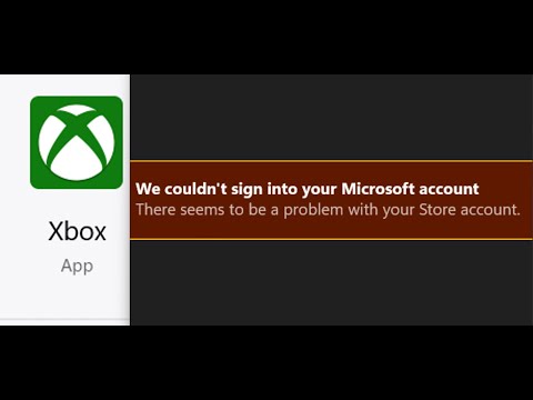 Fix Xbox App Error We Couldn't Sign Into Your Microsoft Account On PC