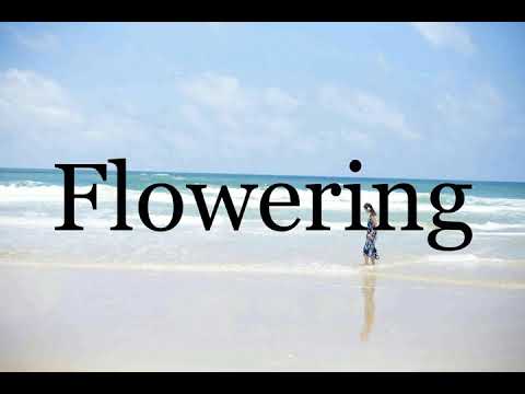 How To Pronounce Flowering🌈🌈🌈🌈🌈🌈Pronunciation Of Flowering