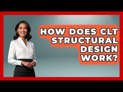 How Does CLT Structural Design Work? - Civil Engineering Explained