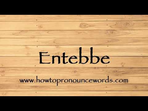 How To Pronounce Entebbe ? How To say Entebbe New Video