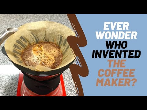 History Of Drip coffee maker. Who, when and where the coffee maker was invented?