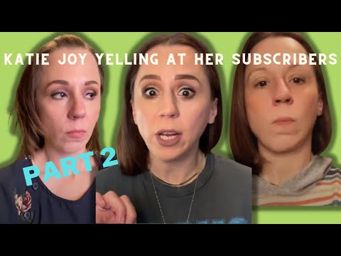 Katie Joy Yelling at Her Subscribers: Part 2 | Without a Crystal Ball