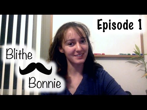 Blithe & Bonnie (Much Ado About Nothing) | Ep. 1 | "In Which We Say Hello"