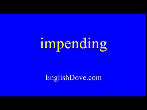 How to pronounce impending in American English.