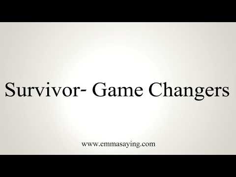 How To Pronounce Survivor Game Changers