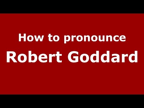 How to pronounce Robert Goddard (American English/US) - PronounceNames.com