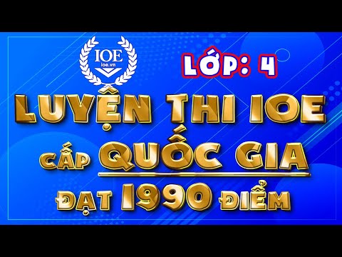 IOE lớp 4 cấp Quốc Gia đạt 1990 điểm (có đáp án)