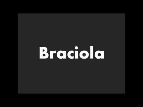 How to Pronounce Braciola