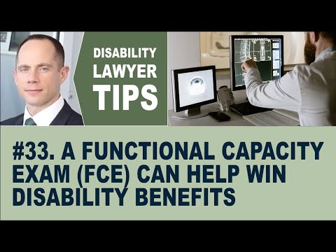 A Functional Capacity Exam FCE Can Help Win Disability Benefits (Disability Lawyer Tip #33)