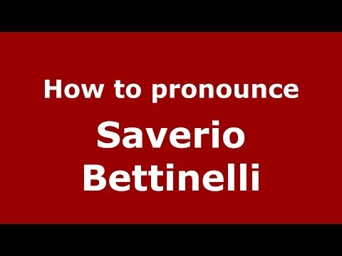 How to pronounce Saverio Bettinelli (Italian/Italy) - PronounceNames.com