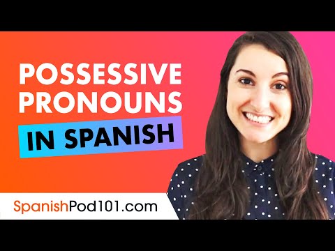 Possessive Pronouns in Spanish - Basic Spanish Grammar