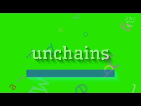 How to say "unchains"! (High Quality Voices)