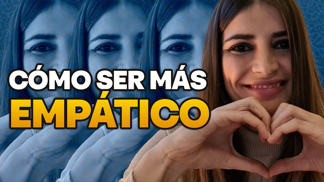Cómo SER más (+) EMPÁTICO: Escucha activa y Respuesta empática. Taller de Inteligencia Emocional 💓