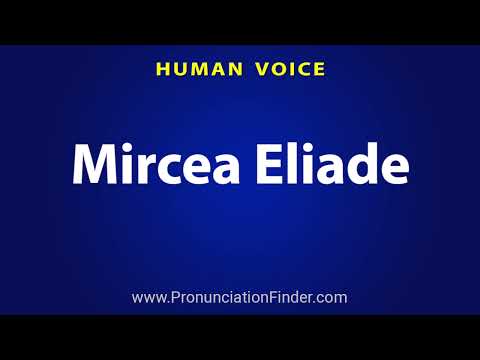 How To Pronounce Mircea Eliade