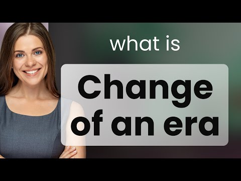 Understanding "Change of an Era" in English