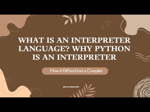 Python Tutorial - Video 2: Why Python is an Interpreter Language: Interpreter vs Compiler Explained