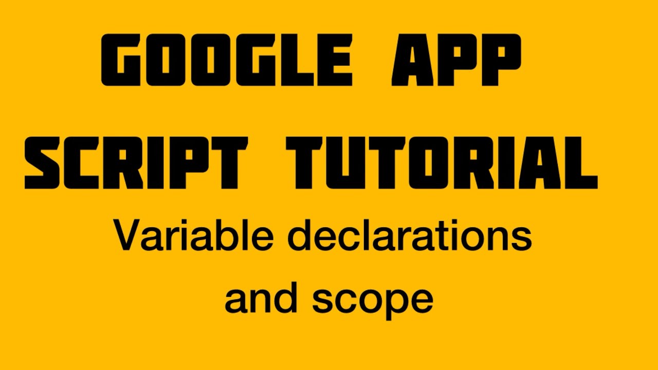 Variables and declaration-Google Apps Script tutorials