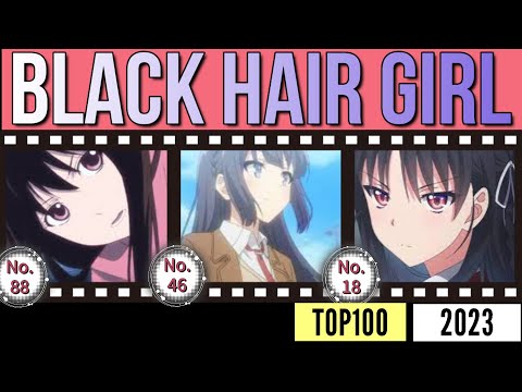 TOP100 Anime Girls with Black Hair of all Time