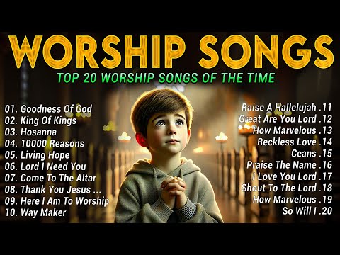GOODNESS OF GOD ~ Christian Music Worship Songs With Lyrics Hillsong Playlist ~ Praise Worship Songs