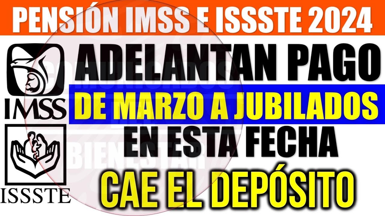 💥📢𝑼𝑹𝑮𝑬𝑵𝑻𝑬¡¡ 🔥 𝑷𝑬𝑵𝑺𝑰𝑶𝑵 𝑰𝑴𝑺𝑺 𝒆 𝑰𝑺𝑺𝑺𝑻𝑬 2024 ¿𝑨𝑫𝑬𝑳𝑨𝑵𝑻𝑨𝑵 𝒑𝒂𝒈𝒐 𝒅𝒆 𝑴𝑨𝑹𝒁𝑶? 𝑱𝒖𝒃𝒊𝒍𝒂𝒅𝒐𝒔 𝒆𝒏 𝒆𝒔𝒕𝒂 𝑭𝑬𝑪𝑯𝑨 𝑫𝑬𝑷Ó𝑺𝑰𝑻𝑨𝑵