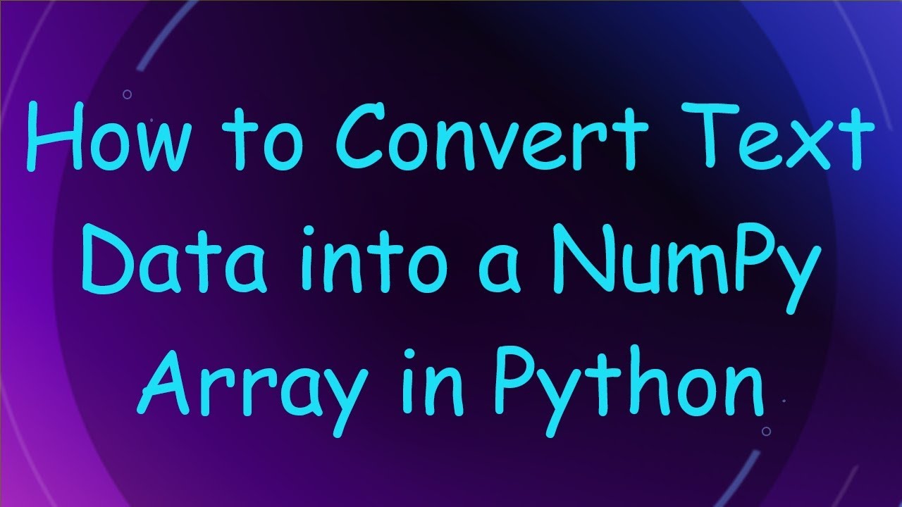 How to Convert Text Data into a NumPy Array in Python