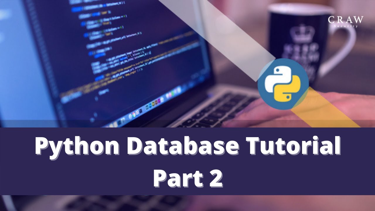 Python Database Tutorial Part 2 in Python Programming Training | Craw Security