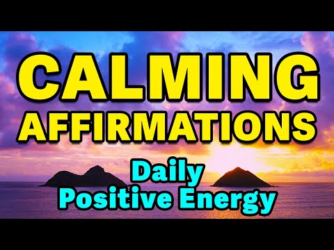 Calming Affirmations | Positive Morning Affirmations | Daily Affirmations for Positive Thinking