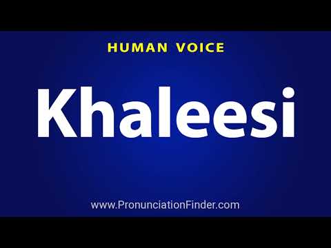 How To Pronounce Khaleesi