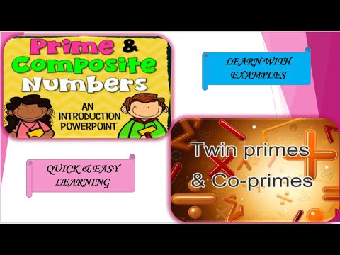 PRIME, COMPOSITE, CO-PRIME AND TWIN PRIME NUMBERS- PLAYING WITH NUMBERS