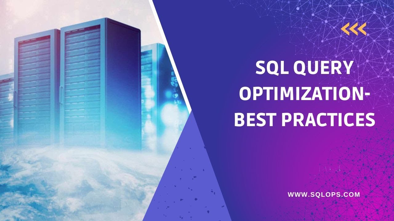 SQL Query Optimization - Best Practices for More Efficient Queries