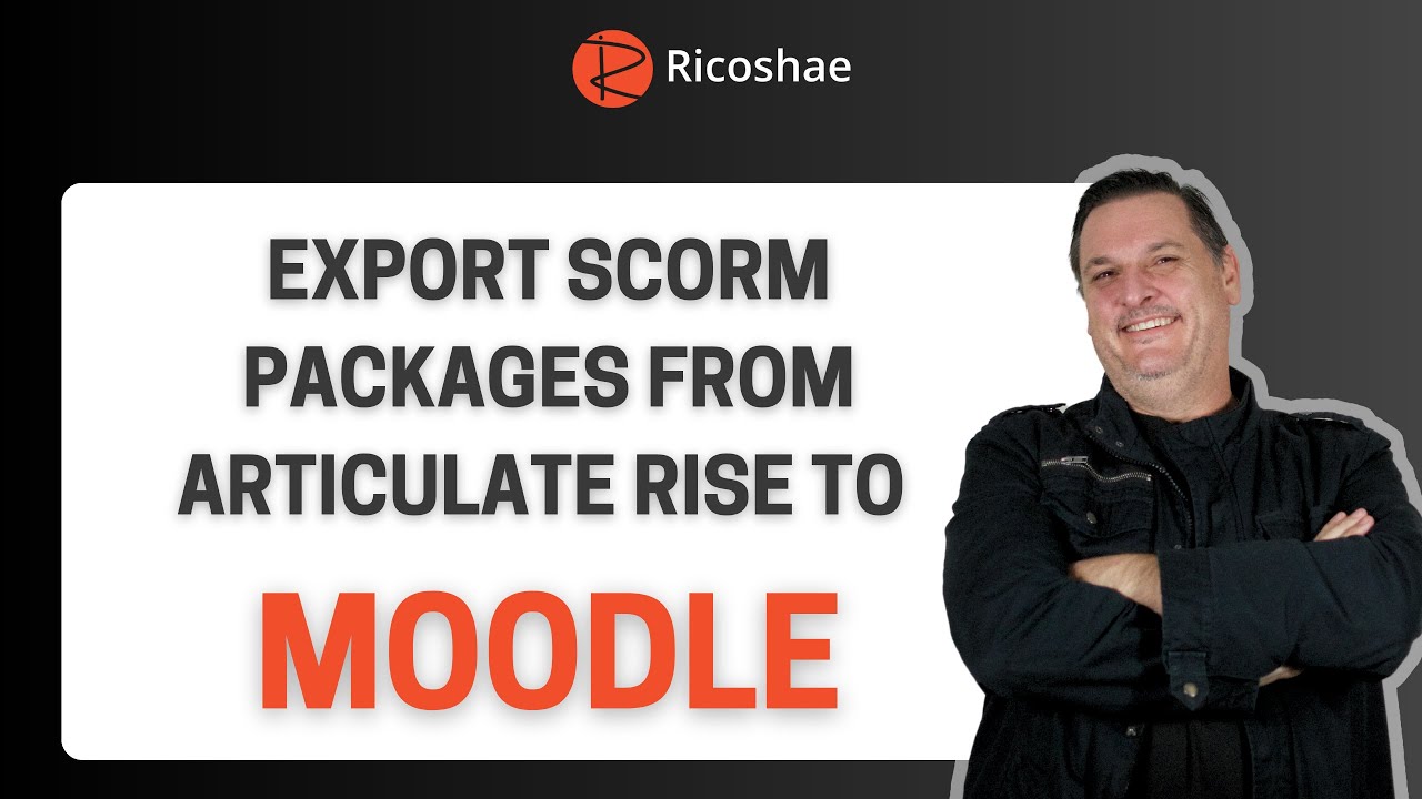 Unlock Your eLearning Potential: Export SCORM Packages from Articulate Rise to MOODLE