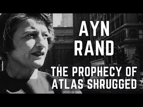 Ayn Rand - The Prophecy Of Atlas Shrugged