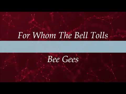 For Whom The Bell Tolls (Lyrics) - Bee Gees