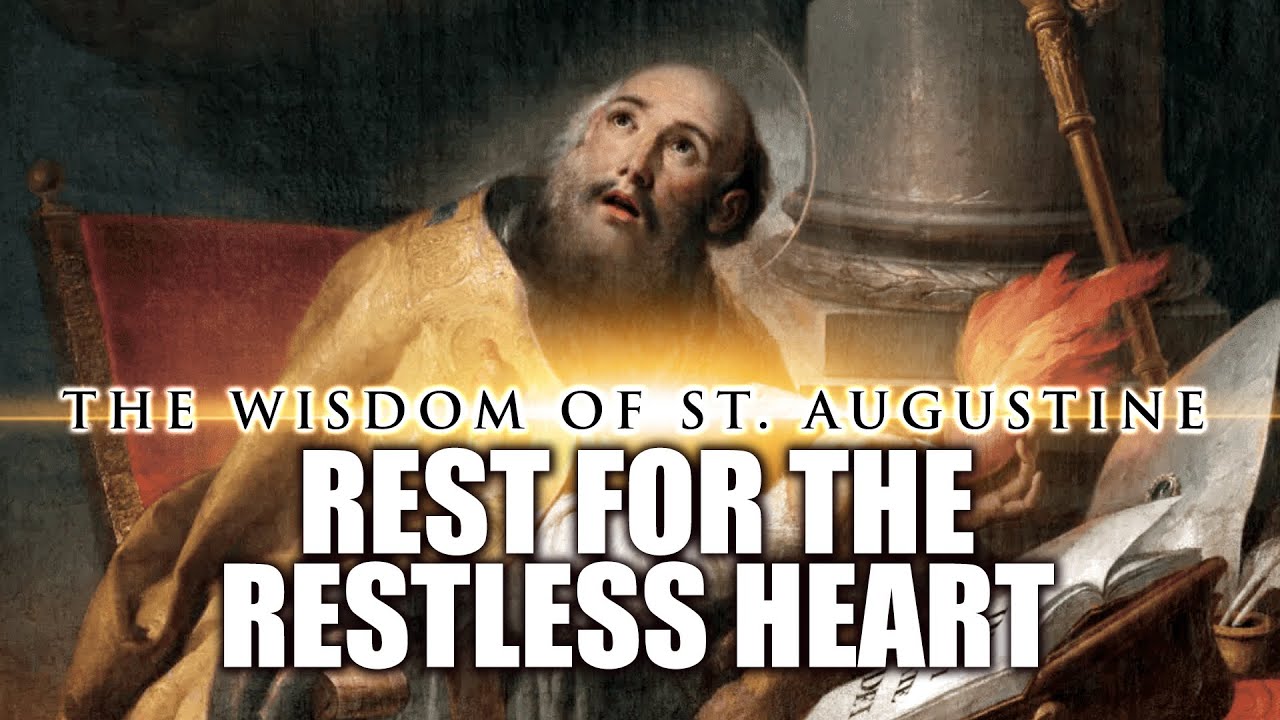 The Wisdom of St. Augustine: Rest for the Restless Heart