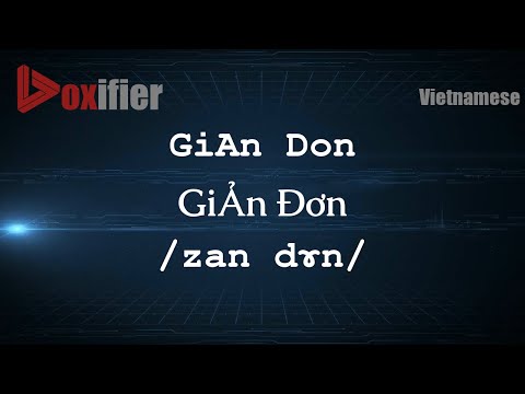 How to Pronounce GiAn Don (GiẢn Đơn) in Vietnamese - Voxifier.com