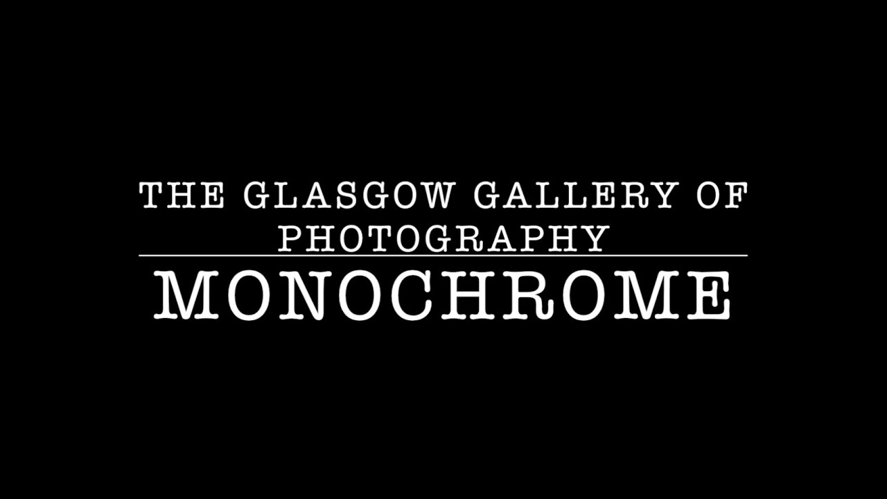 The Glasgow Gallery of Photography Presents: Monochrome Exhibition April 2025