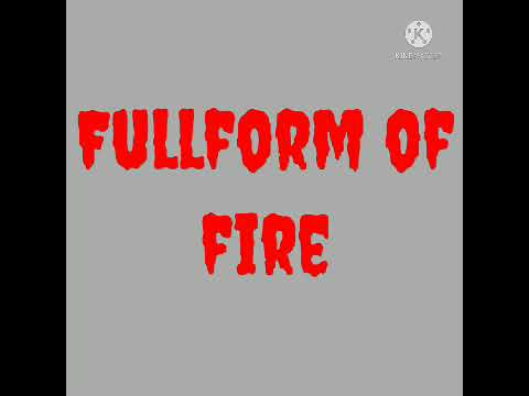 Fullform of fire