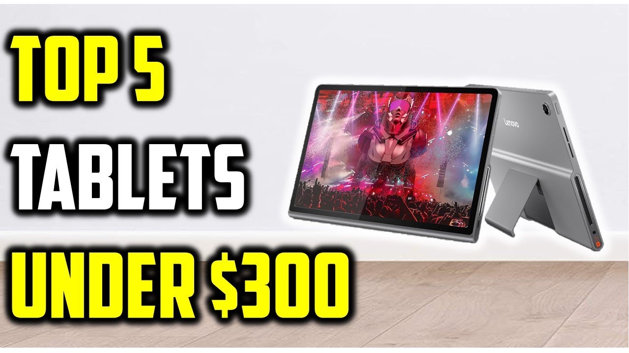 Top 5 Best Tablets Under $300 of 2026 – Top Affordable Picks!